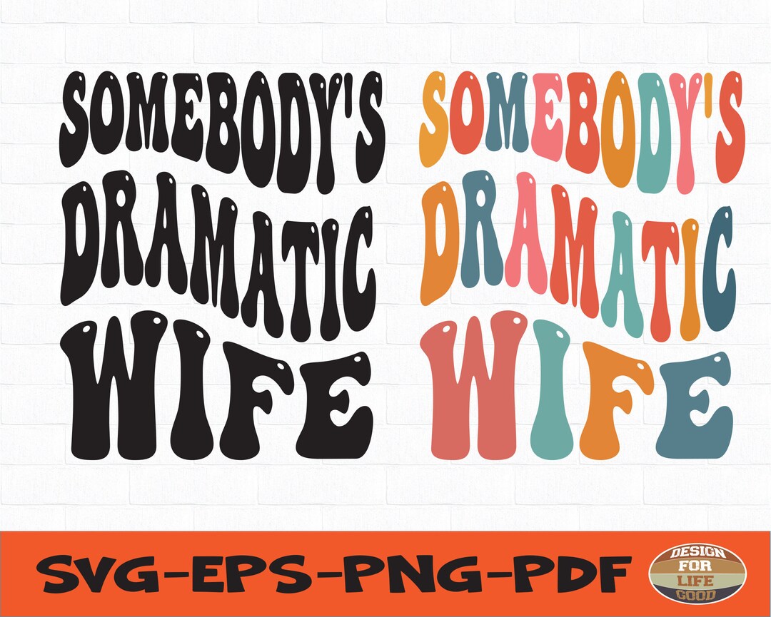 Somebody's Dramatic Wife Svg,loud Mouth Wife Svg - Etsy