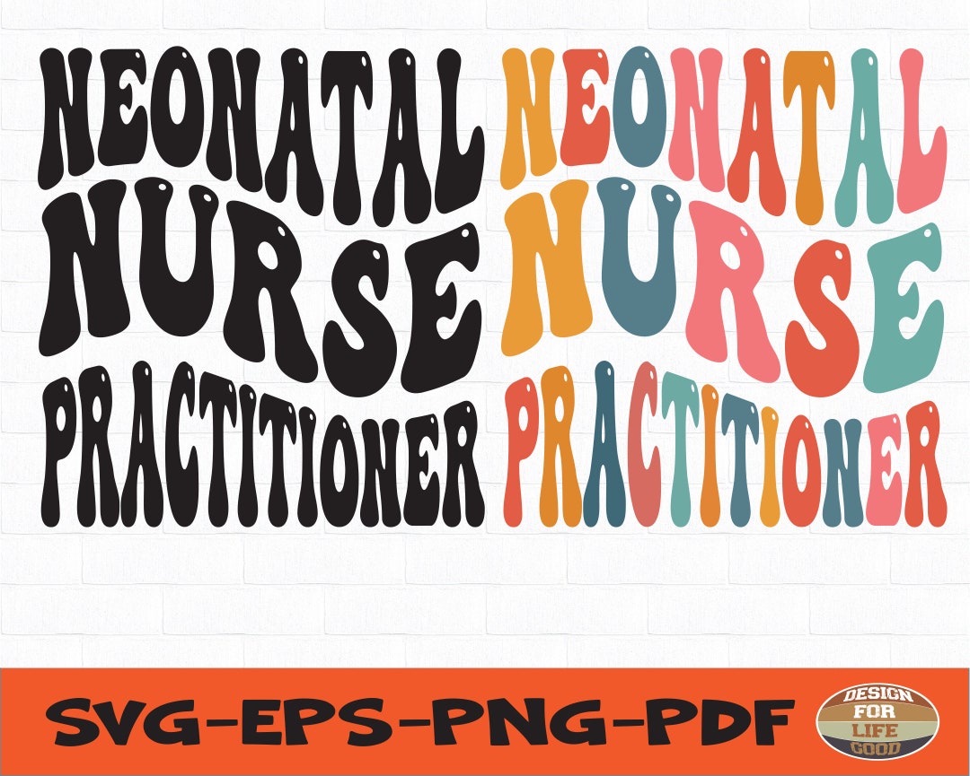Neonatal Nurse Practitioner Svg,nurse Student Svg, Nurse Svg,wavy ...