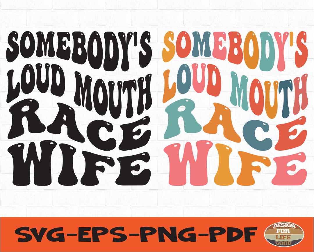 Somebody's Loud Mouth Race Wife,race Wife Svg,racing Mom Svg,wavy ...