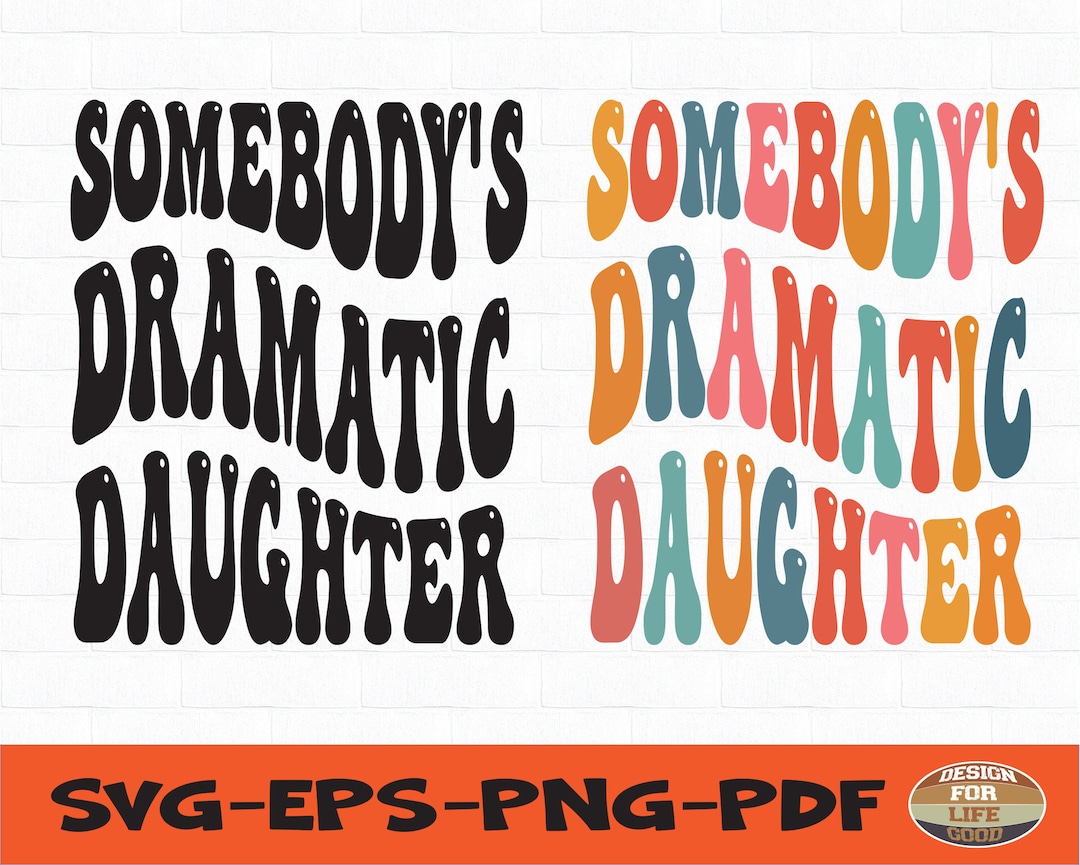 Somebody's Dramatic Daughter,loud Mouth,daughter Svg - Etsy