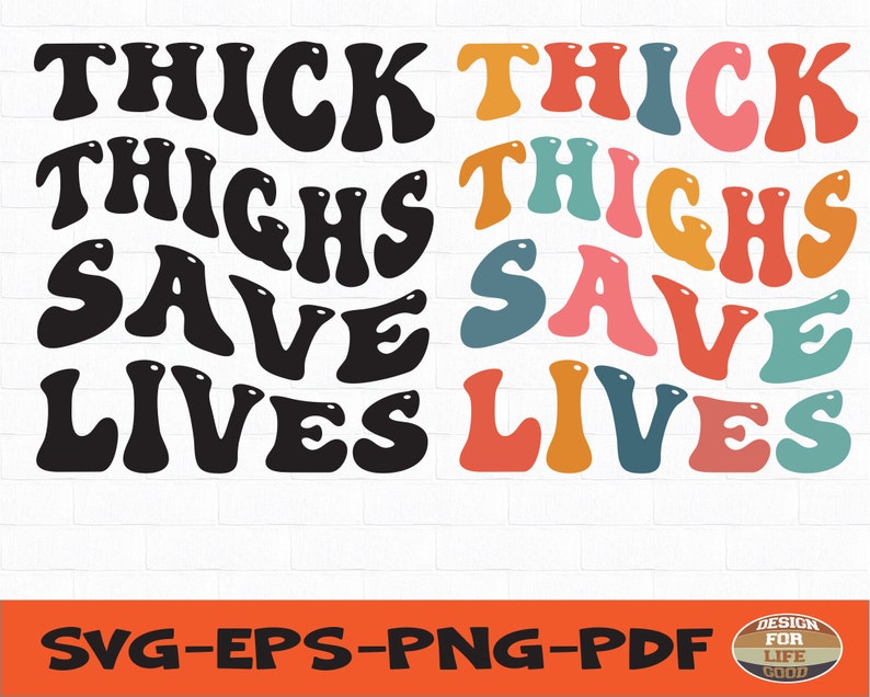 Thick Thighs Saves Lives Svg, Nurse Svg,wavy Stacked Svg - Etsy