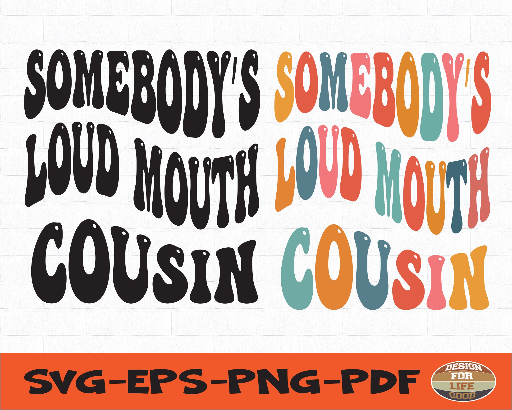 Somebody's LOUD Mouth COUSIN Svg/png - Etsy Australia