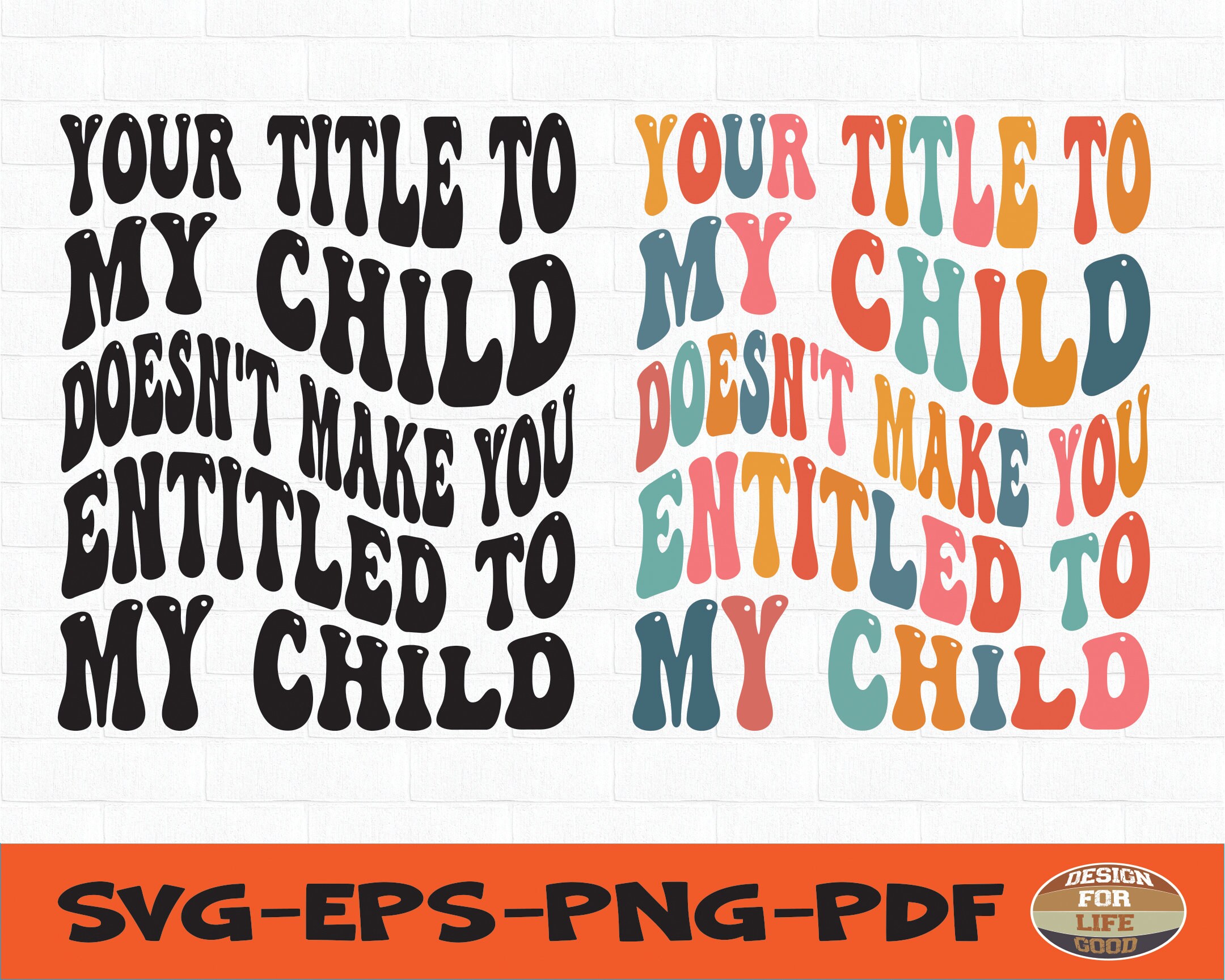 Your Title to MY Child Doesn't Make You Entitled to My Child Svg,mental ...