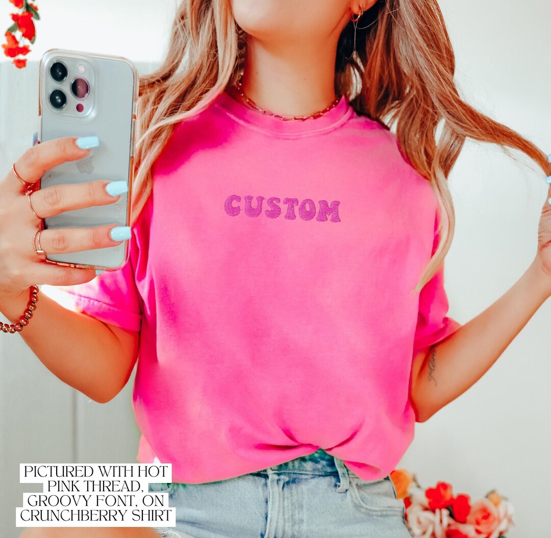 Embroidered Custom Comfort Colors Tee, Custom Your Text Embroidered ...