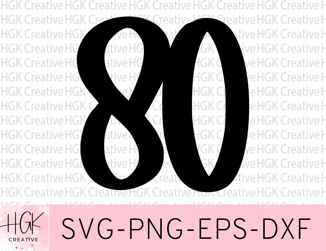 80 Cake Topper SVG, 80th Birthday SVG, 80th Birthday Decorations, Happy ...