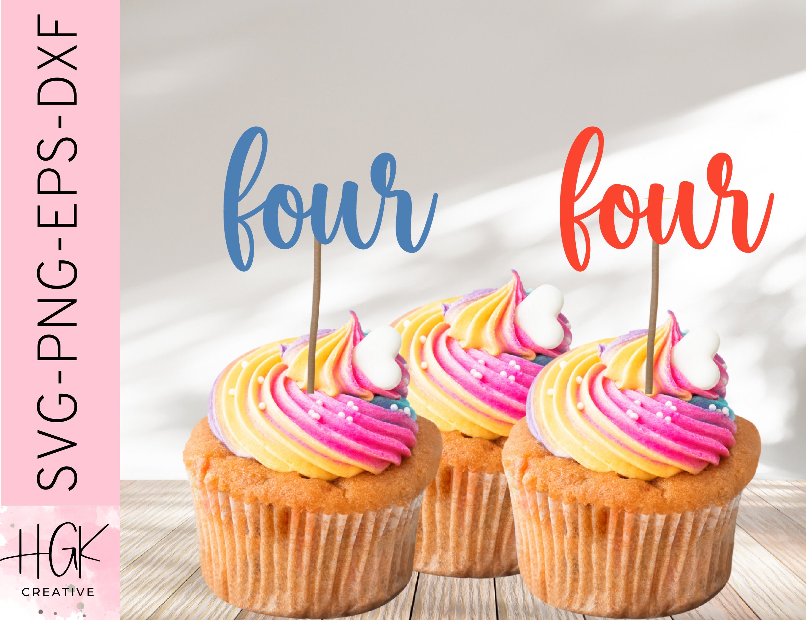 Four Cake Topper SVG, Fourth Birthday SVG, Happy Bday Cupcake Topper ...