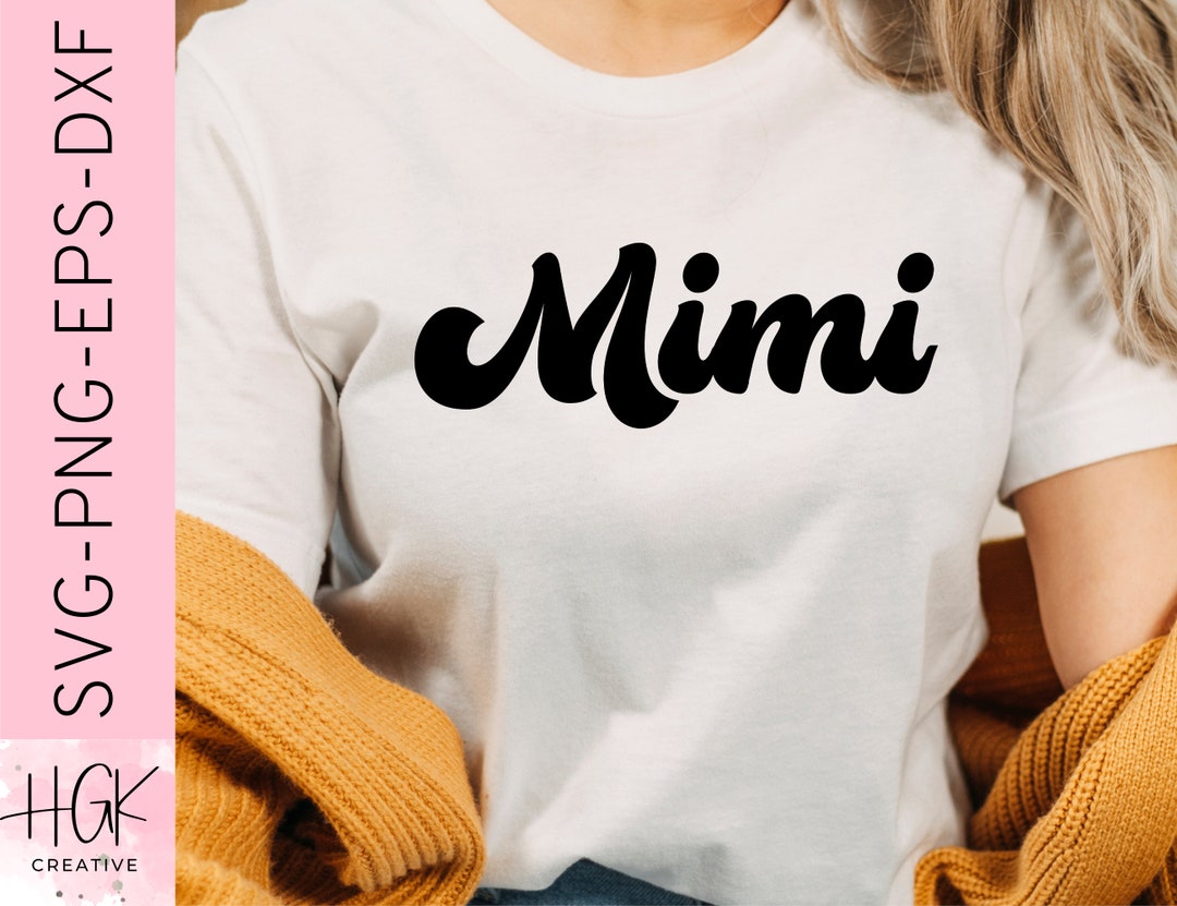 Mimi SVG, Retro Mimi Svg, Mimi Tshirt, Mimi Svg, Mimi Life Svg, Mimi ...