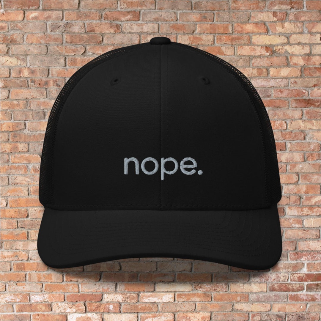 NOPE EMBROIDERED TRUCKER Hat, Baseball Hat With Word Text, Funny ...