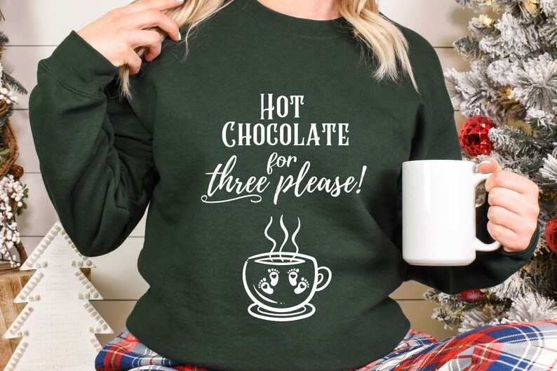 Hot Chocolate for Three Please Christmas Pregnancy Sweatshirt - Etsy
