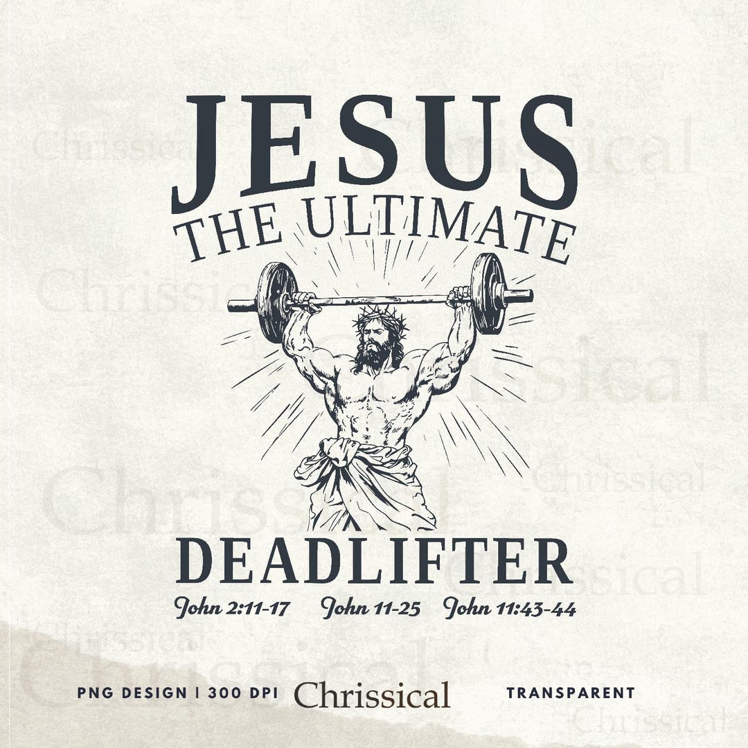Jesus the Ultimate Deadlifter Png, Christian Deadlifter PNG, Funny ...