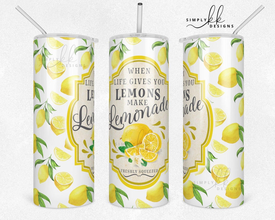 When Life Gives You Lemons, Make Lemonade, Sublimation 20 Oz Tumbler ...