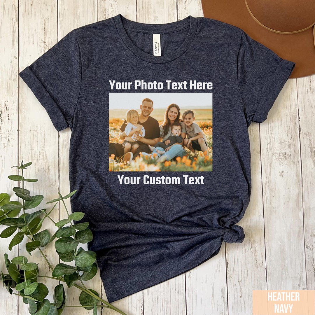 Custom Photo Shirt, Custom T-shirt, Custom Picture Shirt, Personalized ...