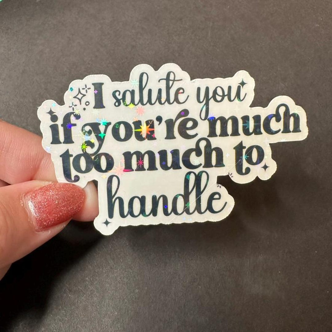 I Salute You If You're Much Too Much to Handle - T L O A S - Showgirl ...