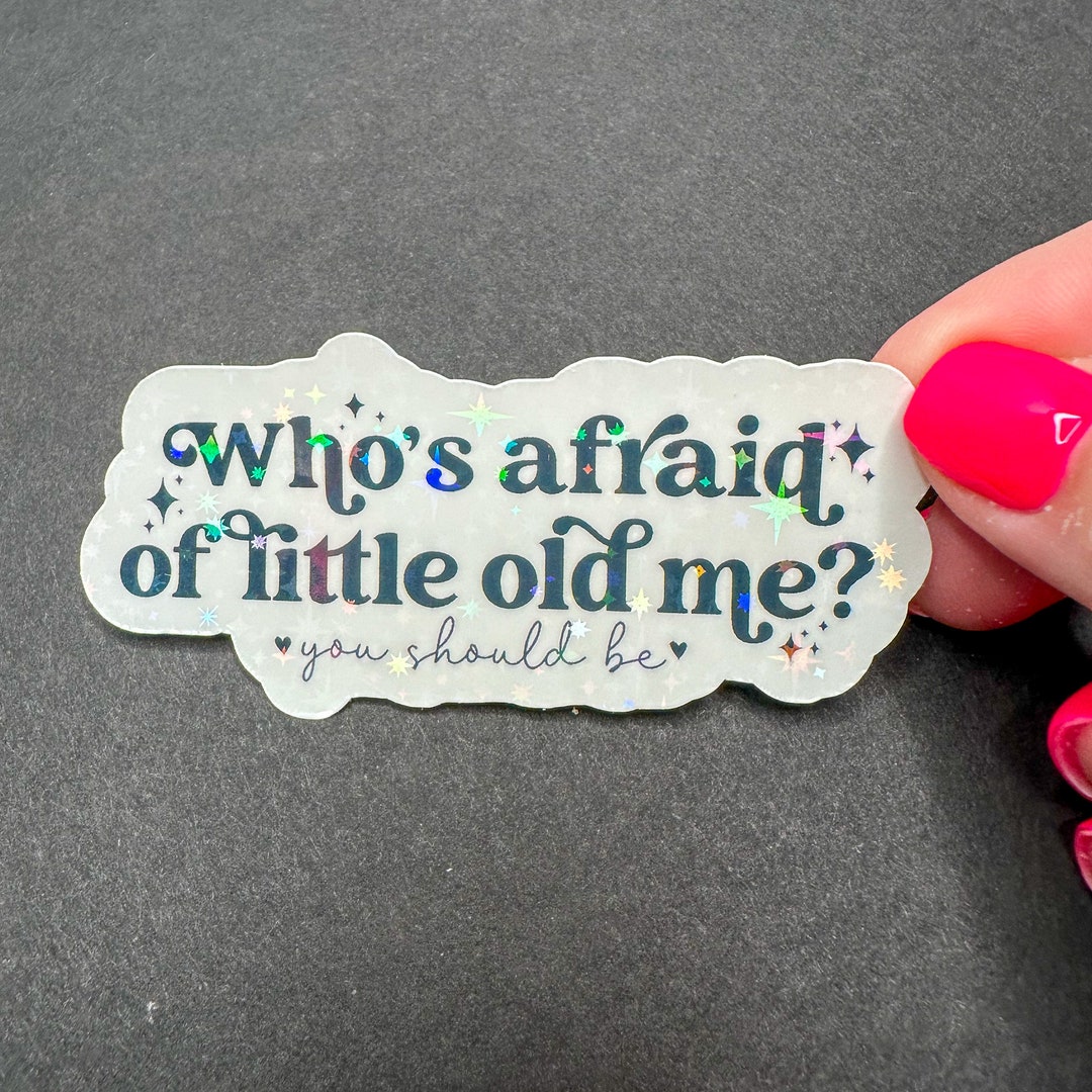 Who's Afraid of Little Old Me? You Should Be, Who's Afraid of Little ...