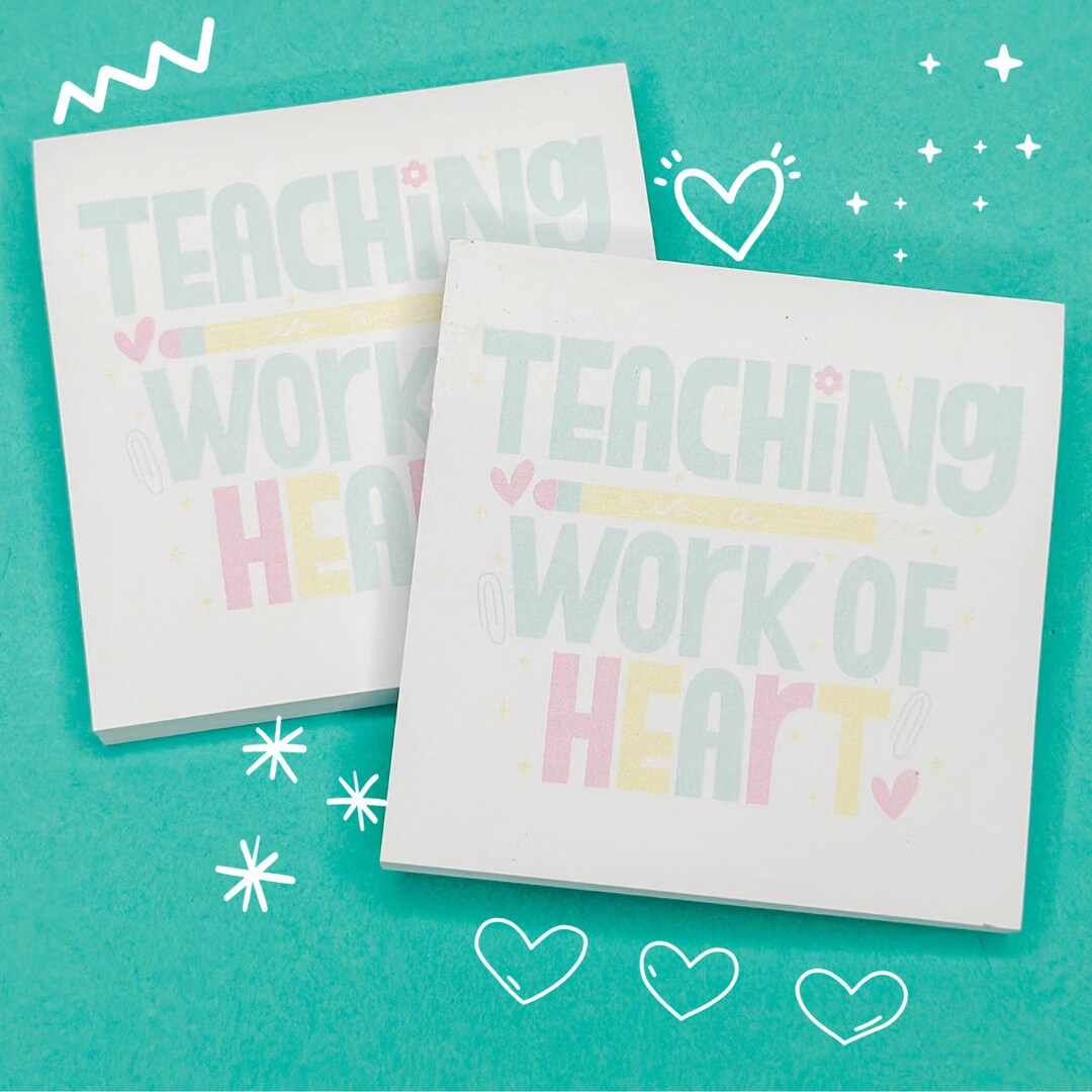 Sticky Notes for Teachers - Teaching is a Work of Hearts Teacher ...