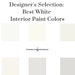 Designer's Selection: Best Interior Paint Colors for Your Home - White ...