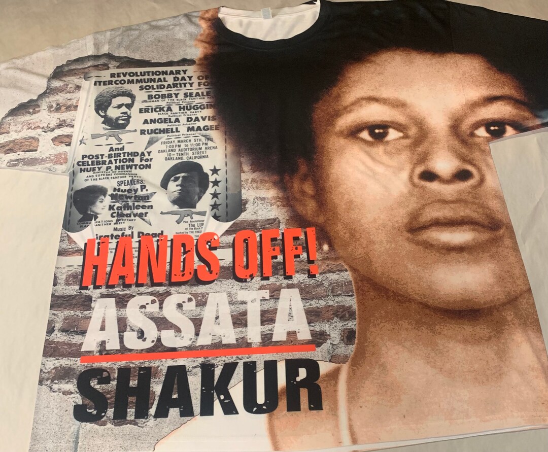 Assata Shakur Shirt Tupac Black Panthers Huey Newton Bobby Seale Elbert ...