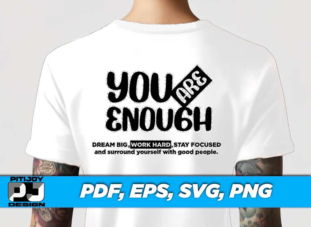 You Are Enough - Dream Big, Work Hard, Stay Focused, and Surround ...