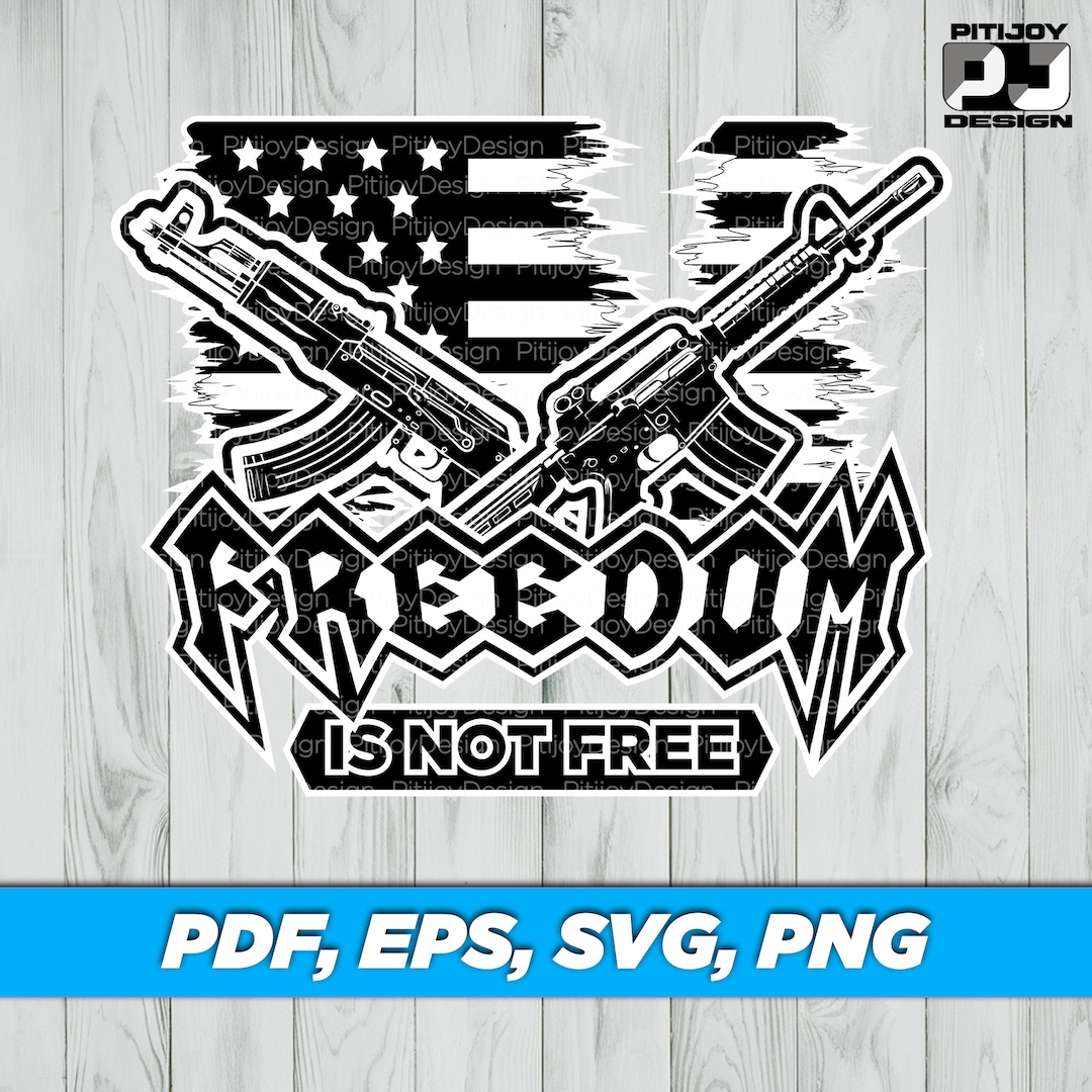 Freedom is Not Free Patriotic Design for Custom T-shirts, Posters, and ...