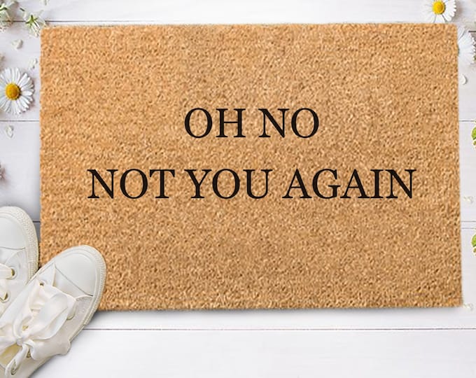 Oh No Not You Again Sign Funny Welcome Cast Iron Sign - Etsy Canada