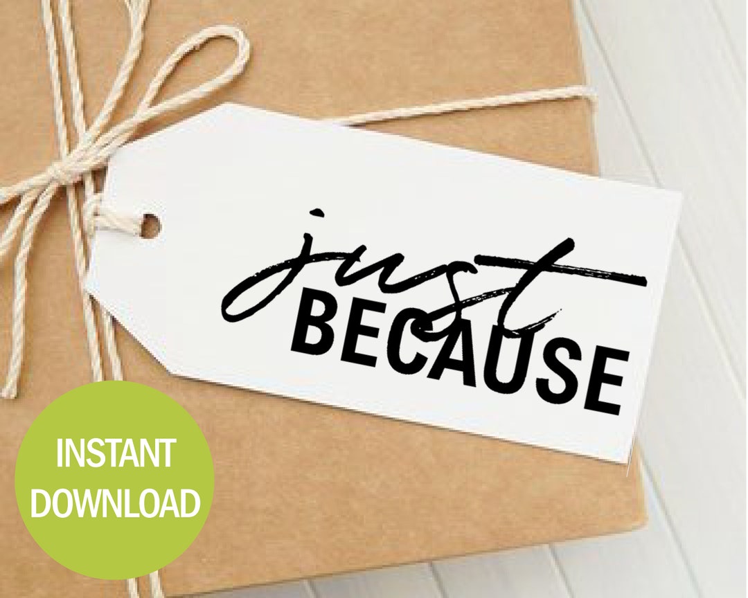 Just Because Printable Gift Tags - Etsy