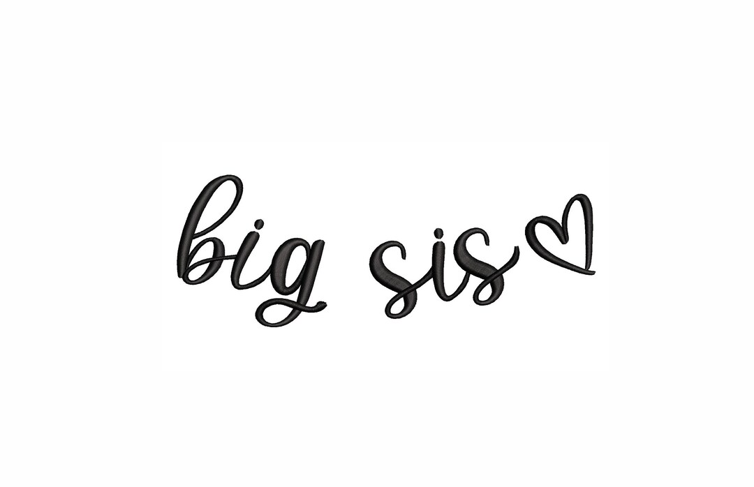 Big Sis Curved Machine Embroidery Design. 4 Sizes. Big Sister ...