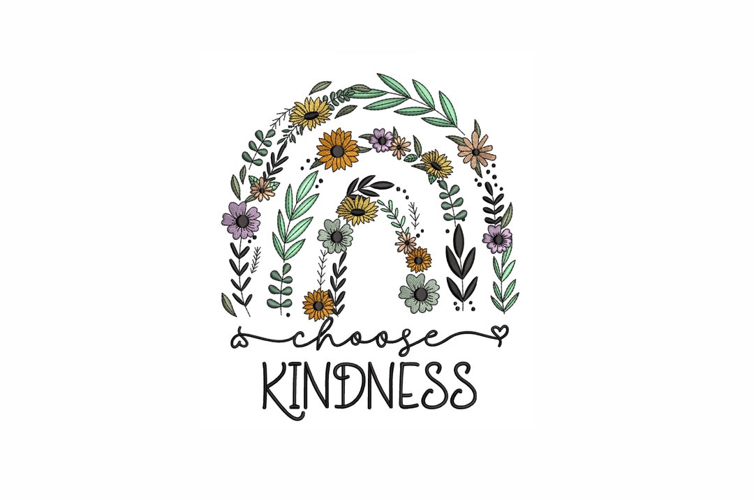 Choose Kindness Machine Embroidery Design. 3 Sizes. Flowers Embroidery ...