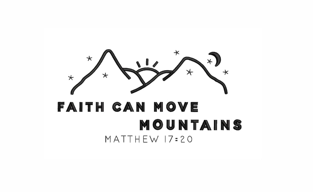 Faith Can Move Mountains Machine Embroidery Design. 4 Sizes. Religious ...