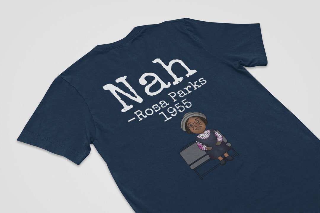 Nah Rosa Parks | Rosa Parks Nah Shirt | Nah Rosa Parks Hoodie | Rosa ...