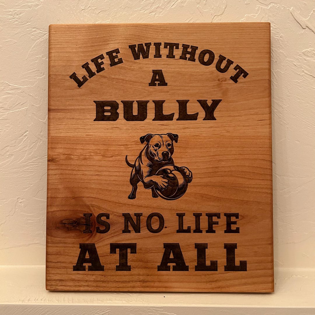 Hardwood "life Without A Bully is No Life at All" Dog Sign ...