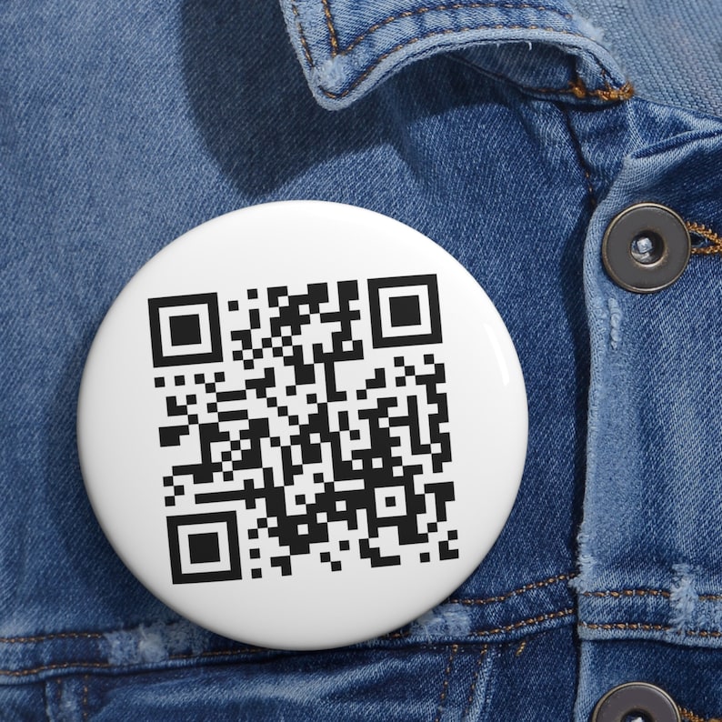Rickroll Rick Roll QR Code Pin on Button / Astley Never Gonna Let You ...