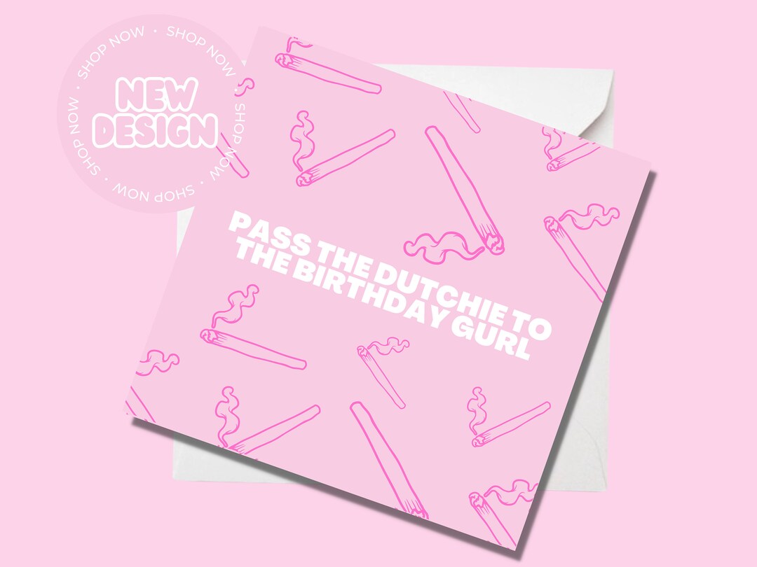 Pass the Dutchie to the Birthday Girl Weed Blunt Card for - Etsy