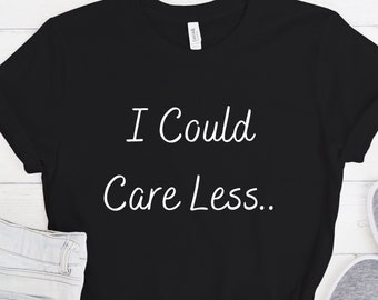 I Could Care Less - Etsy