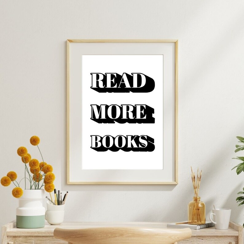 Bookish black and White Read More Books Print Bookish Wall Art for Home ...