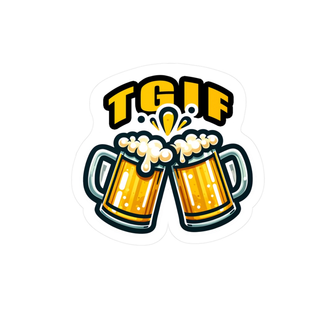 TGIF Cheers Beer Mugs Vinyl Sticker, Waterproof Decal for Laptops ...