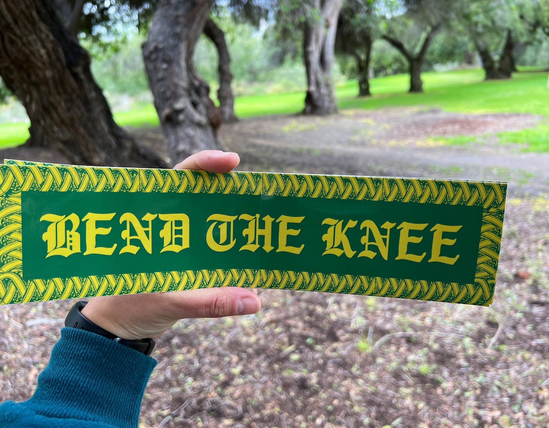 Bumper Sticker: Bend the Knee - Game of Thrones Reference - Etsy