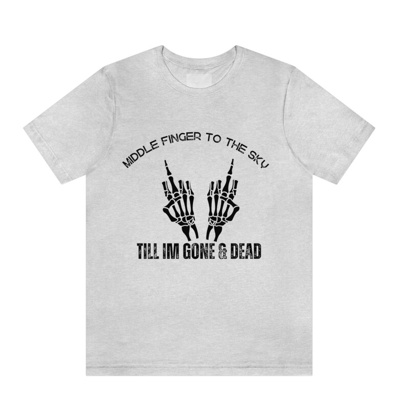 Middle Finger to the Sky Till I'm Gone & Dead Tee, Hardy Shirt, Cowboy ...