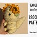 Sunflower Axolotl, Crochet Amigurumi Pattern, Axolotl Crochet Pattern ...