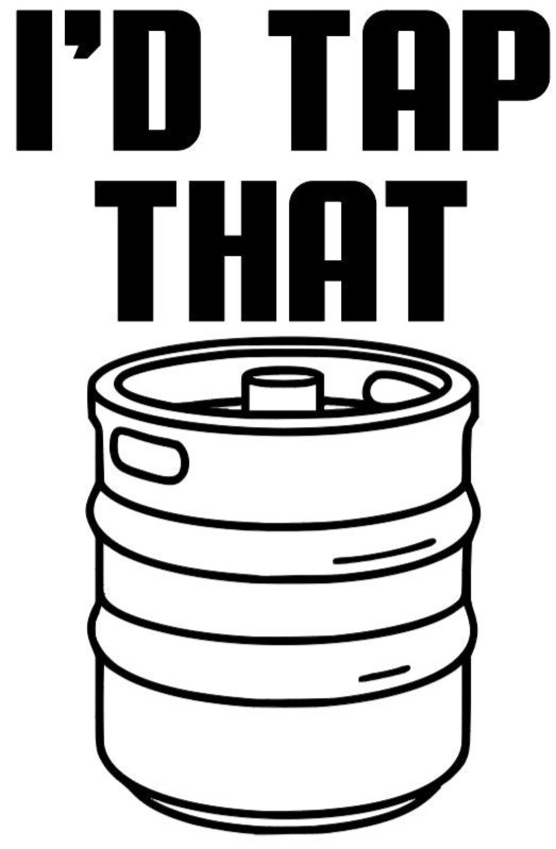 I'd Tap That Keg SVG Digital Download - Etsy