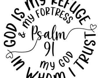 Psalms 91 Svg, God is My Refuge Svg, My Fortress Svg, Psalm Svg, Svg ...