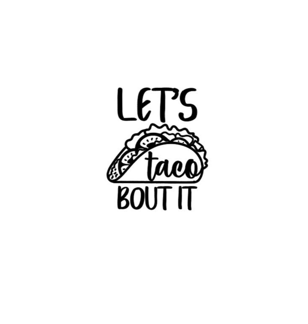 Let's Taco Bout It SVG Digital Download - Etsy