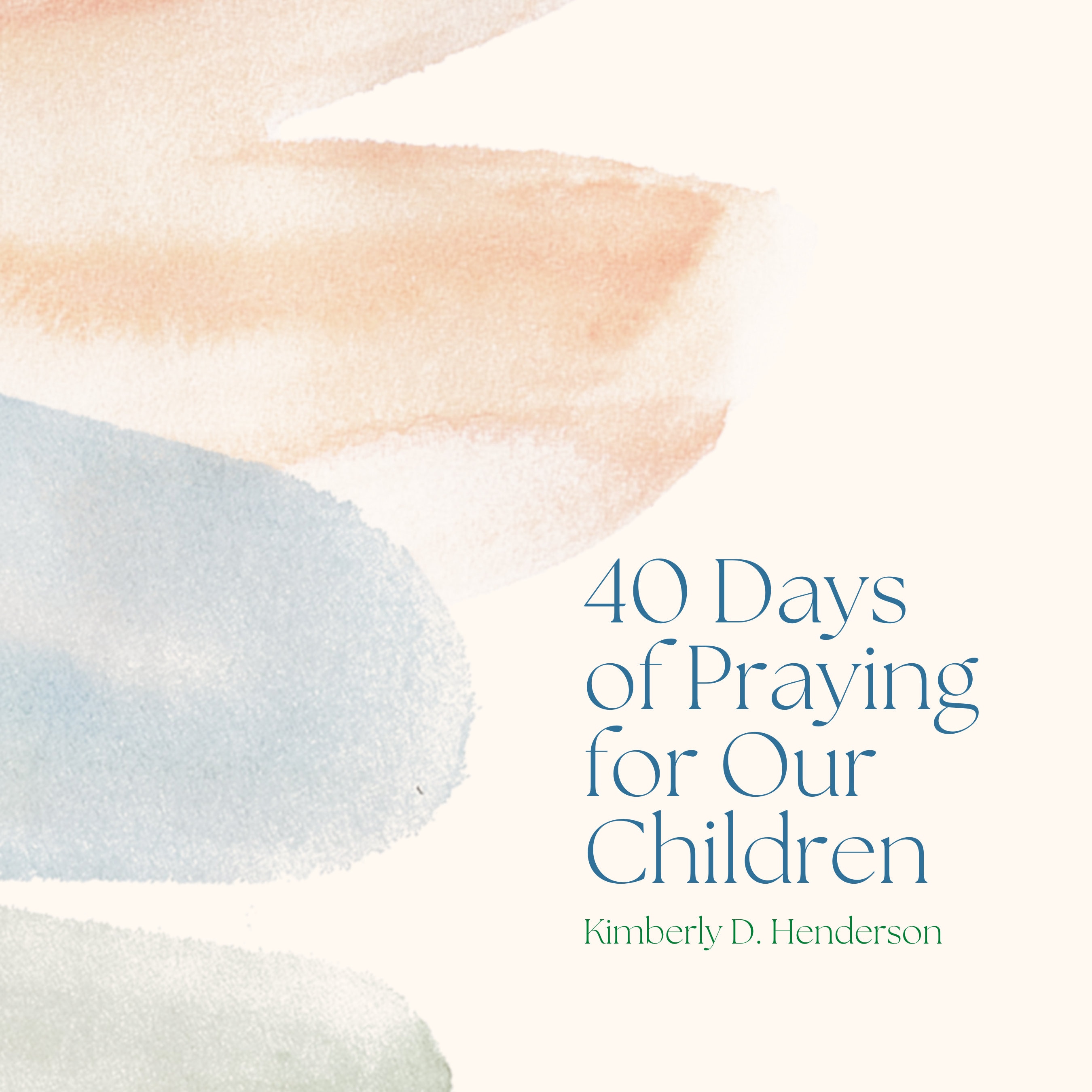40 Days of Praying for Our Children, Downloadable Scripture-based ...