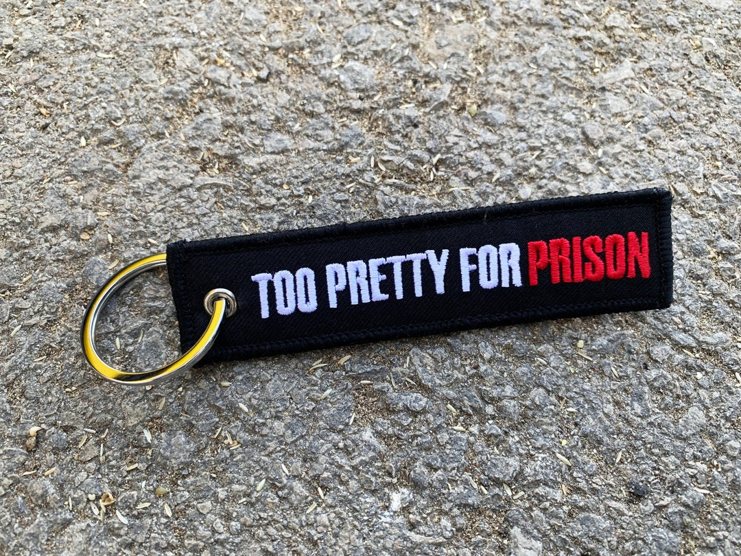 Too Pretty for Prison Keychain Gift Key Ring Motorbike Key Tag Biker ...