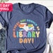 Every Day Should Be Library Day, Librarian Shirt, Teacher Shirt, Media ...