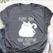 Fluff You You Fluffin Fluff Shirt, Funny Cat Shirt, Cat Lover Gift ...