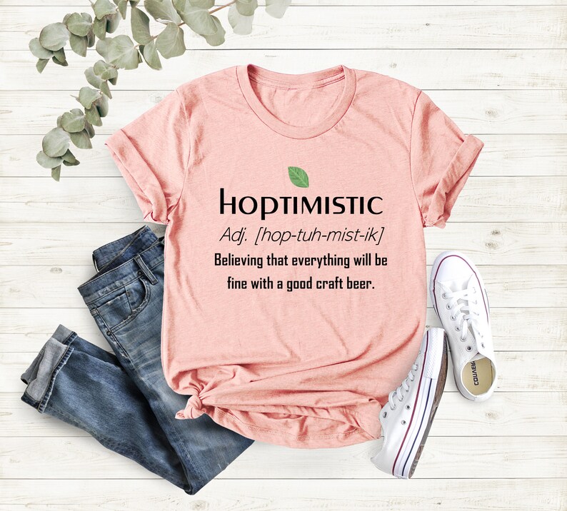 Hoptimistic Shirt, Beer Lover Shirt, Beer Drinker Shirt, Beer ...
