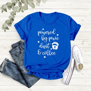 Powered by Coffee and Pixie Dust Shirt, Coffee Lovers Shirt, Pixie Dust ...