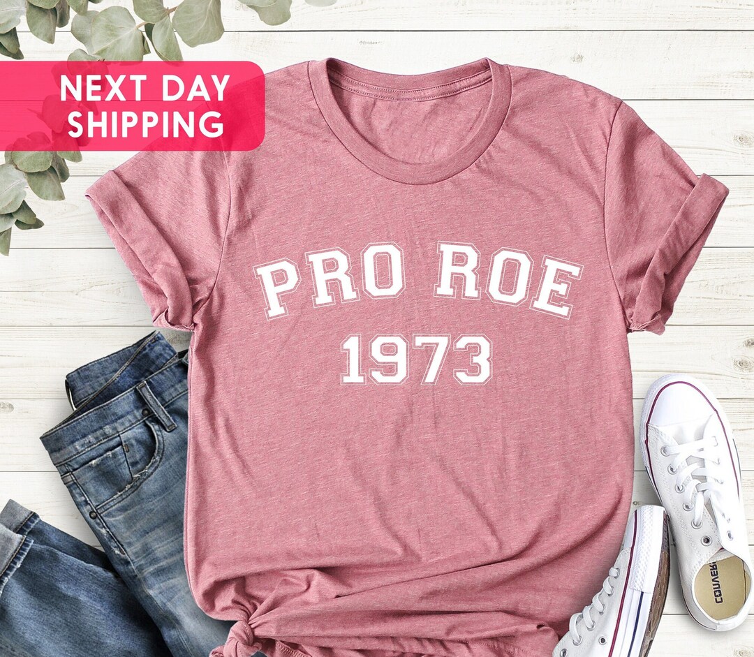 Pro Roe 1973 Shirt, Pro Choice Shirt, Pro Roe Shirt, Womens Rights ...