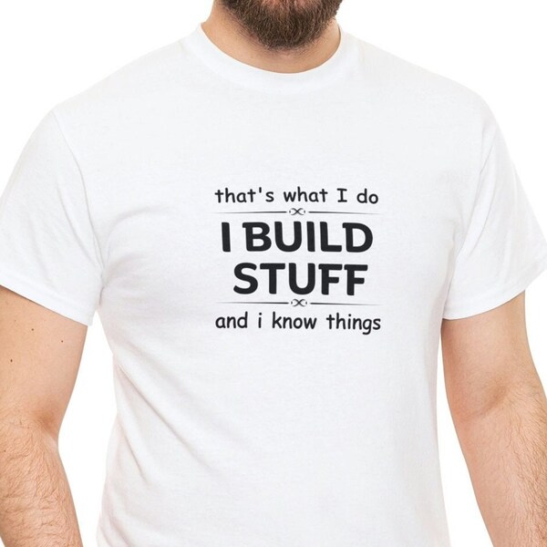 I Build Stuff and I Know Things - Etsy