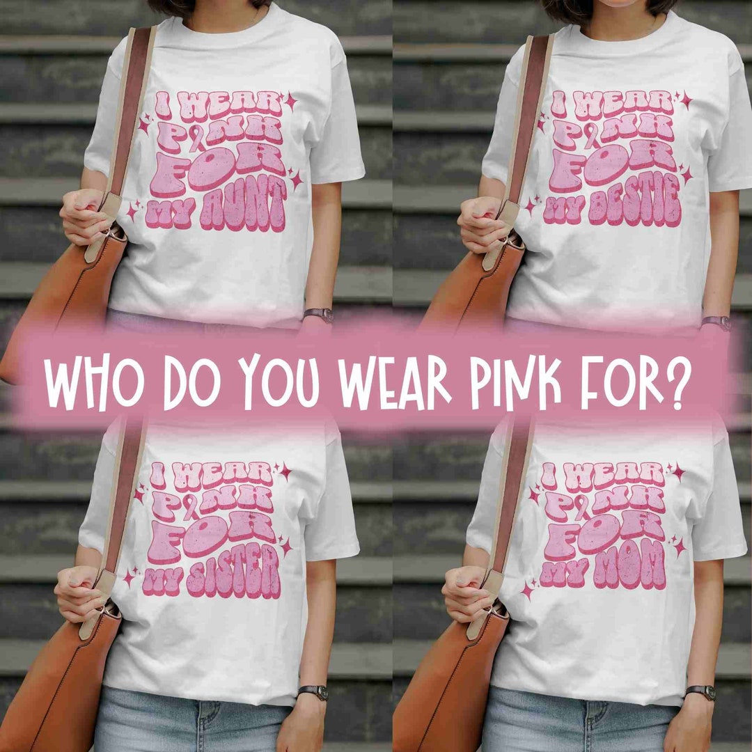 I Wear Pink for Custom Text Shirt, Breast Cancer Supporter Comfort ...